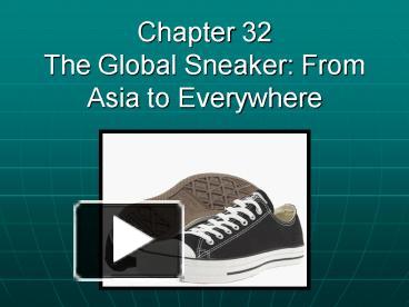 Chapter 32 The Global Sneaker: From Asia to Everywhere presentation ...