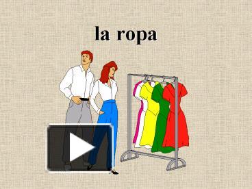 PPT – la ropa PowerPoint presentation | free to view - id: 28eb86-ZDc1Z