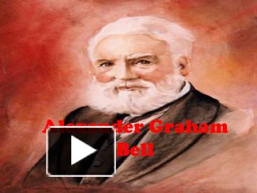 PPT – Alexander Graham Bell PowerPoint presentation | free to download ...