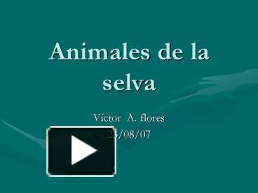 Animales de la selva presentation | free to view