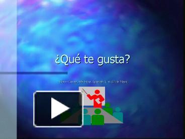 PPT – Qu te gusta PowerPoint presentation | free to view - id: 290b98-ZDc1Z