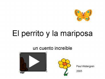 PPT – El perrito y la mariposa PowerPoint presentation | free to view ...
