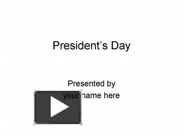PPT – Presidents Day PowerPoint presentation | free to view - id ...