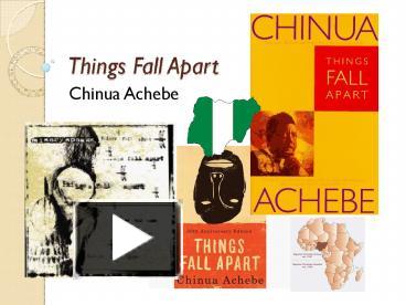 Things Fall Apart presentation | free to view