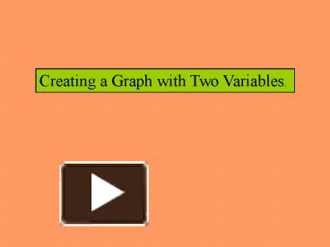 Creating a Graph with Two Variables' presentation | free to view