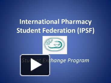 International Pharmacy Student Federation IPSF presentation | free to view