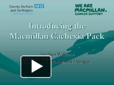 PPT – Introducing the Macmillan Cachexia Pack PowerPoint presentation | free to view - id ...