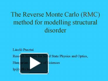 The Reverse Monte Carlo RMC method for modelling structural disorder presentation | free to view