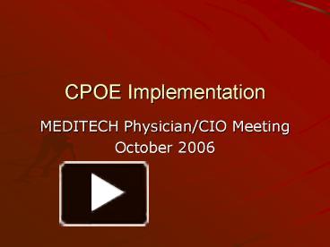 PPT – CPOE Implementation PowerPoint presentation | free to view - id: 2981b0-ZDc1Z