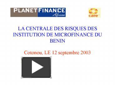 LA CENTRALE DES RISQUES DES INSTITUTION DE MICROFINANCE DU BENIN presentation | free to view