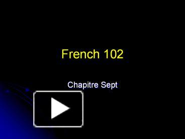 French 102 presentation | free to view
