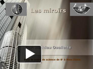 PPT – Les miroirs PowerPoint presentation | free to view - id: 29beeb-ZDc1Z