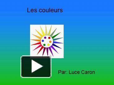PPT – Les couleurs PowerPoint presentation | free to view - id: 29d2e7 ...