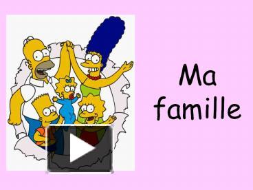 Ma famille presentation | free to view