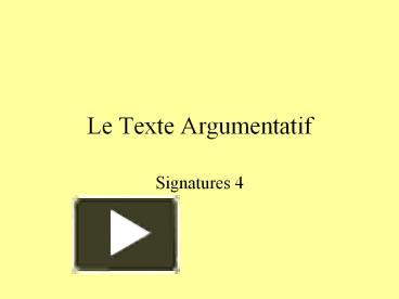 Le Texte Argumentatif presentation | free to view