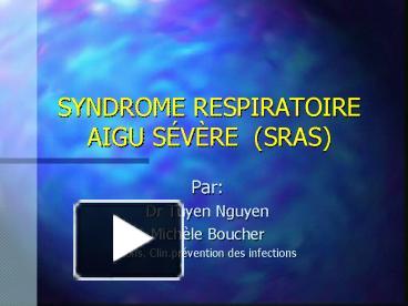 PPT – SYNDROME RESPIRATOIRE AIGU SVRE SRAS PowerPoint presentation | free to view - id: 2a470c-ZDc1Z