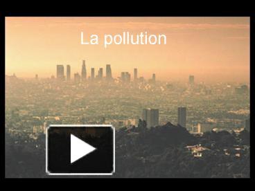 La pollution presentation | free to view