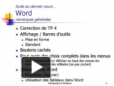 Suite au dernier cours Word remarques gnrales presentation | free to view