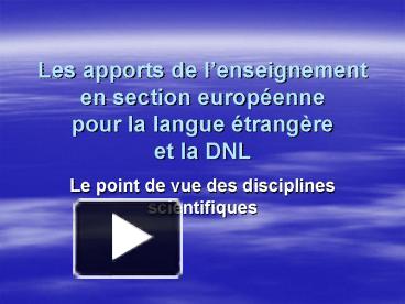 PPT – Les apports de lenseignement en section europenne pour la langue trangre et la DNL ...