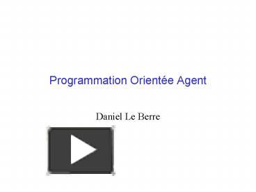 Programmation Oriente Agent presentation | free to view
