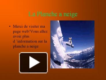 La Planche a neige presentation | free to download