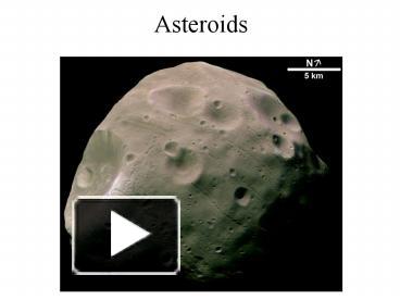 PPT – Asteroids PowerPoint presentation | free to view - id: 2aac3-NTg5O