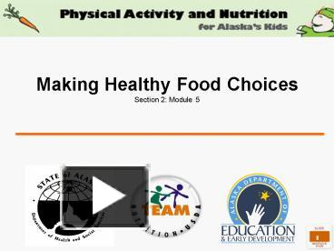 Making Healthy Food Choices Section 2: Module 5 presentation | free to view