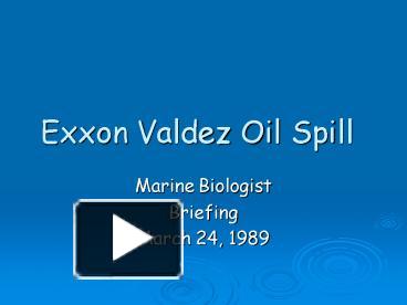 Exxon Valdez Oil Spill presentation | free to view