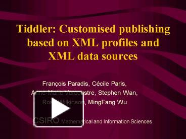 PPT – Tiddler: Customised publishing based on XML profiles and XML data sources PowerPoint ...