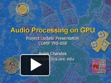 PPT – Audio Processing on GPU PowerPoint presentation | free to view - id: 2b89b-ZWE5M