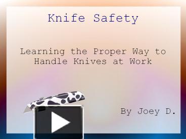 Knife Safety by Joey D. presentation | free to download