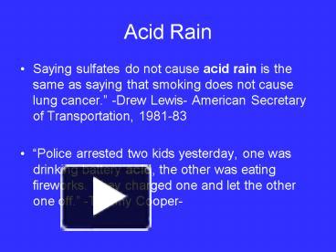 PPT – Acid Rain PowerPoint presentation | free to view - id: 2bb87-ZDlkM