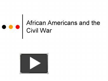 PPT – African Americans and the Civil War PowerPoint presentation ...