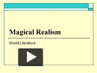 Magical Realism presentation | free to view