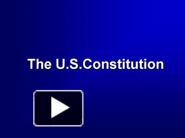 PPT – The U.S.Constitution PowerPoint presentation | free to view - id ...