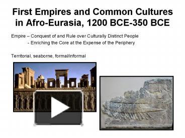 First Empires and Common Cultures in AfroEurasia, 1200 BCE350 BCE ...