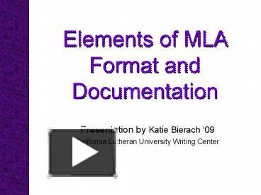 Elements of MLA Format and Documentation presentation | free to view