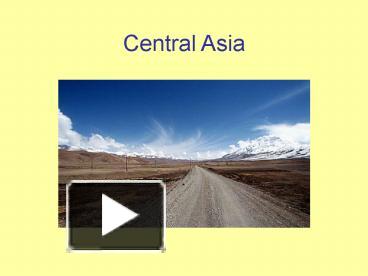 Central Asia presentation | free to view