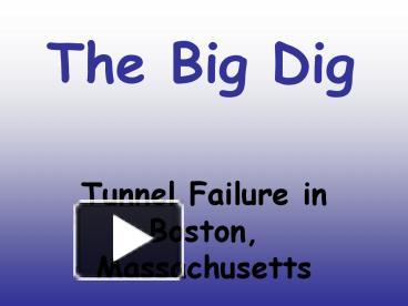 The Big Dig presentation | free to view