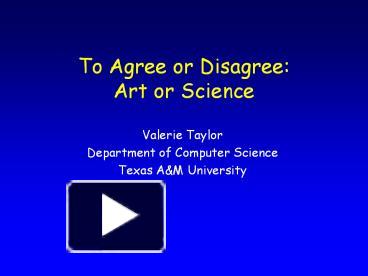 PPT – To Agree or Disagree: Art or Science PowerPoint presentation ...