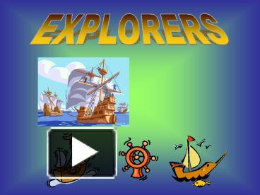 PPT – EXPLORERS PowerPoint presentation | free to view - id: 2cd0d-OTUyM