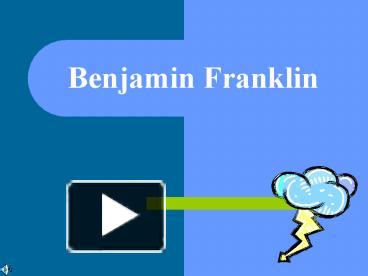 Benjamin Franklin presentation | free to view