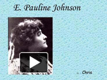 E. Pauline Johnson presentation | free to view