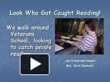 PPT – Look Who Got Caught Reading PowerPoint presentation | free to ...