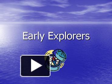 PPT – Early Explorers PowerPoint presentation | free to view - id ...