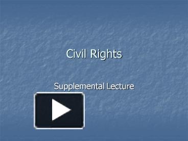 PPT – Civil Rights PowerPoint presentation | free to view - id: 2db70-ZGM1Z