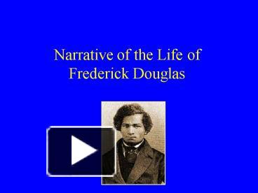 PPT – Narrative of the Life of Frederick Douglas PowerPoint ...