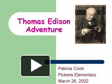 PPT – Thomas Edison Adventure PowerPoint presentation | free to view ...