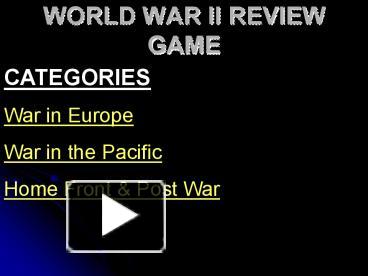 PPT – WORLD WAR II REVIEW GAME PowerPoint presentation | free to view ...