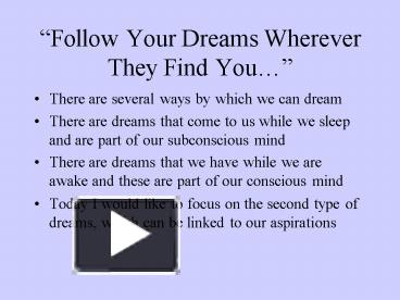 Follow Your Dreams Wherever They Find You presentation | free to view